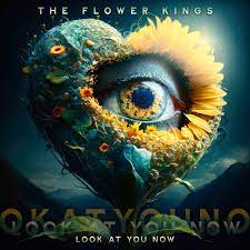 THE FLOWER KINGS "Look At You Now"