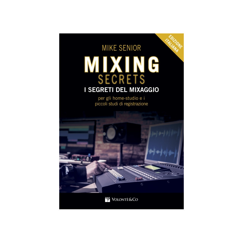 MIKE SENIOR Mixing Secrets